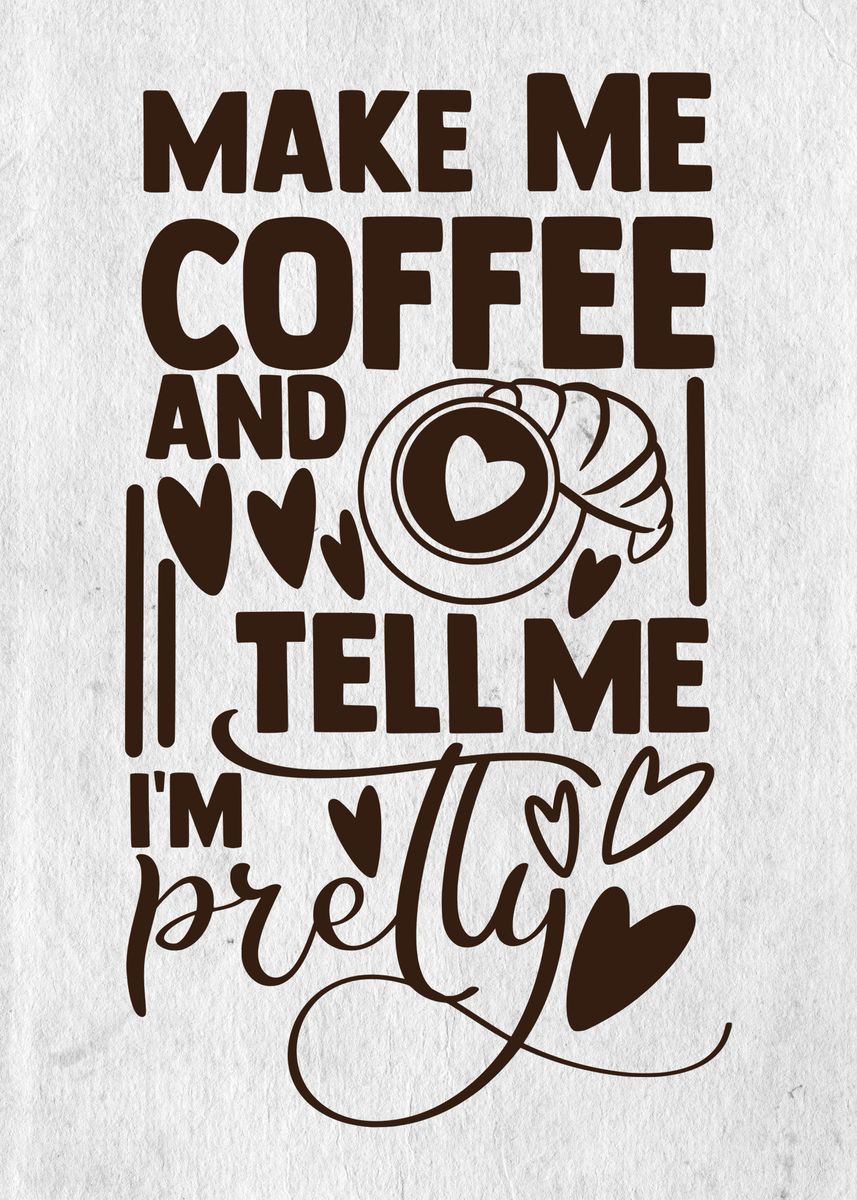 'Tell me I am pretty' Poster, picture, metal print, paint by ...