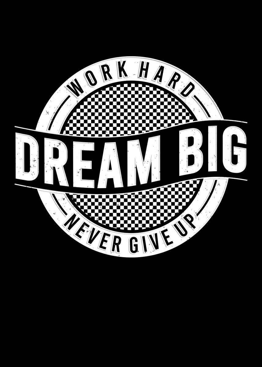 'Work Hard Dream Big' Poster by Foxxy Merch | Displate