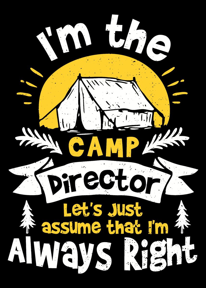 'Im The Camp Director' Poster by DesignsByJnk5 | Displate
