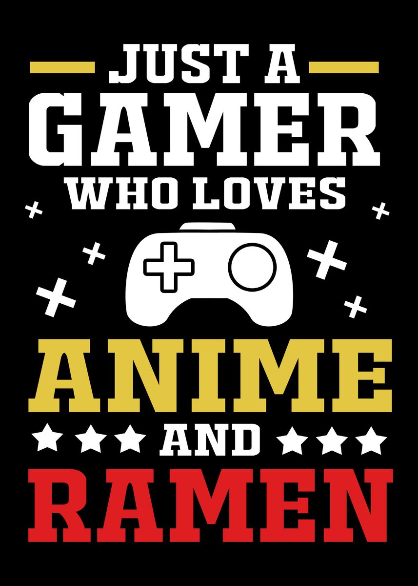 'Just A Gamer Anime Ramen' Poster by FunnyGifts | Displate