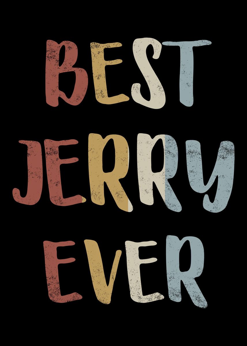 'Best Jerry Ever' Poster, picture, metal print, paint by royalsigns ...