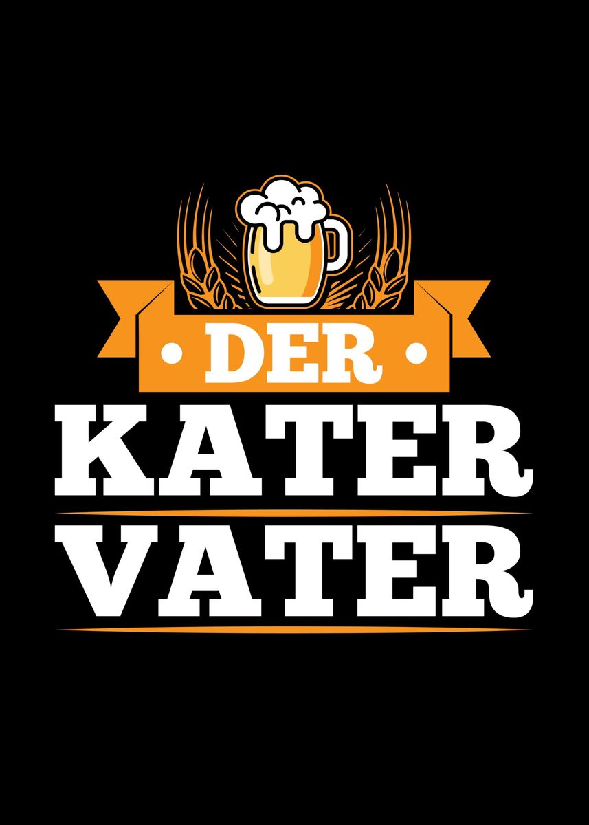 'Kater Vater Bier Vatertag' Poster by HumbaHarry Geitner | Displate