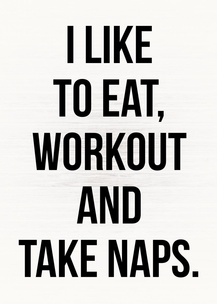 'Eat Workout Take Naps' Poster by CHAN | Displate