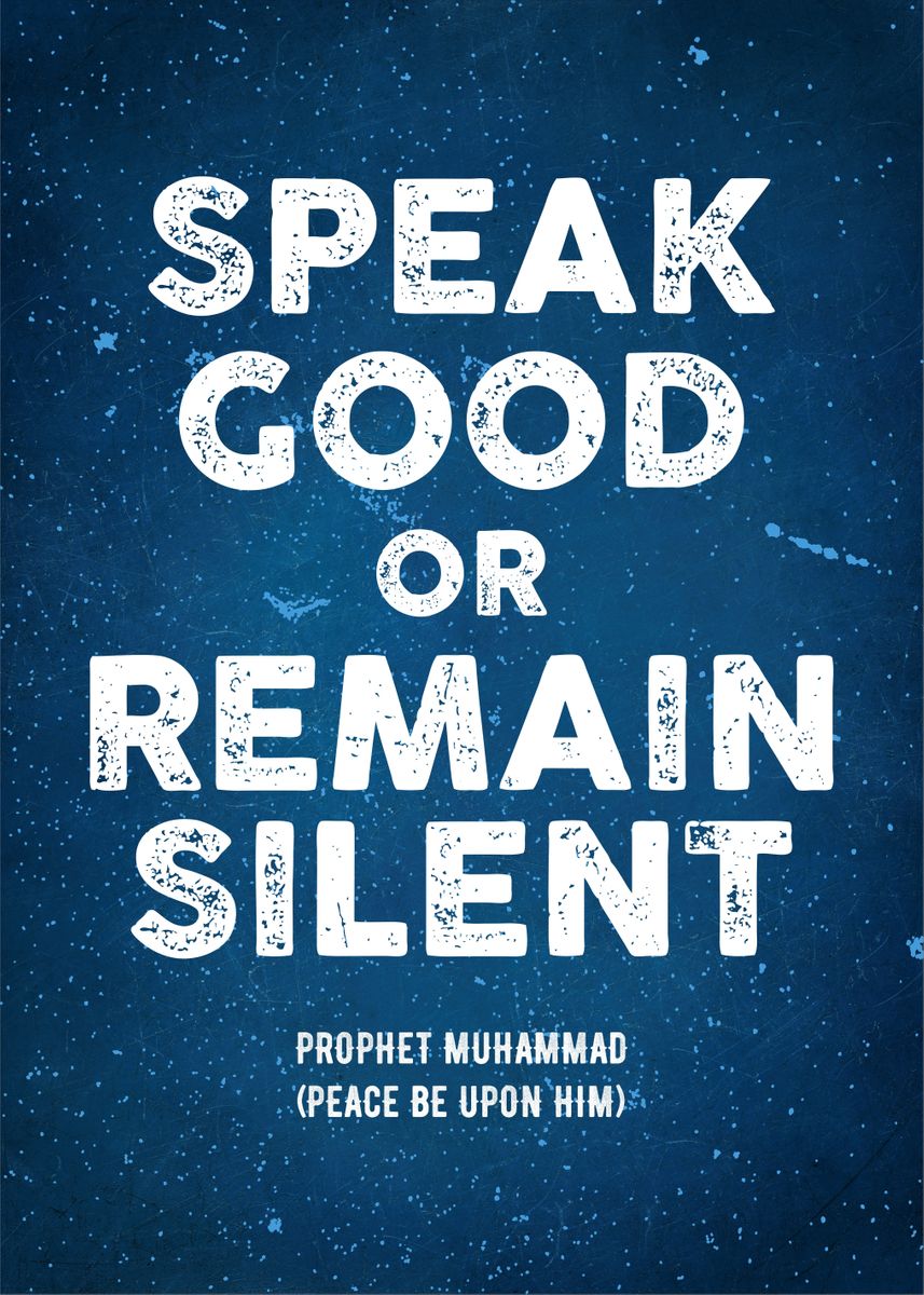 'speak good remain silent' Poster, picture, metal print, paint by ...