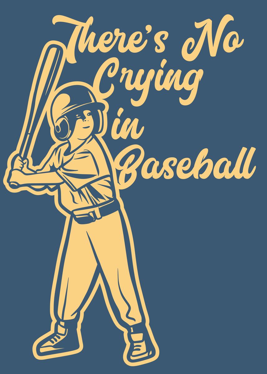 'NO CRYING BASEBALL' Poster, picture, metal print, paint by ...