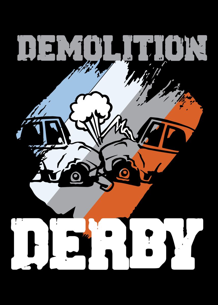 'Demolition Derby Racing Mo' Poster by AaronBaron | Displate