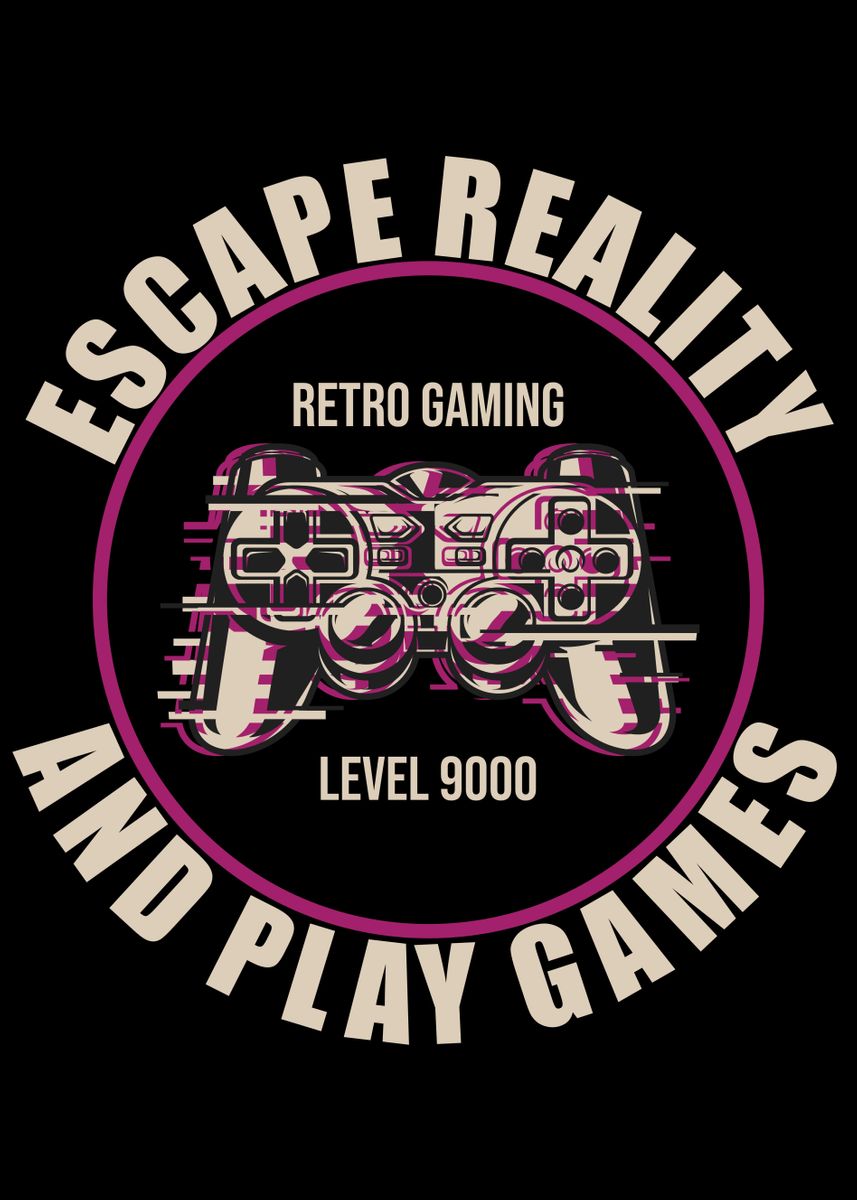 'Escape Reality And Play' Poster by Poster Parlor | Displate