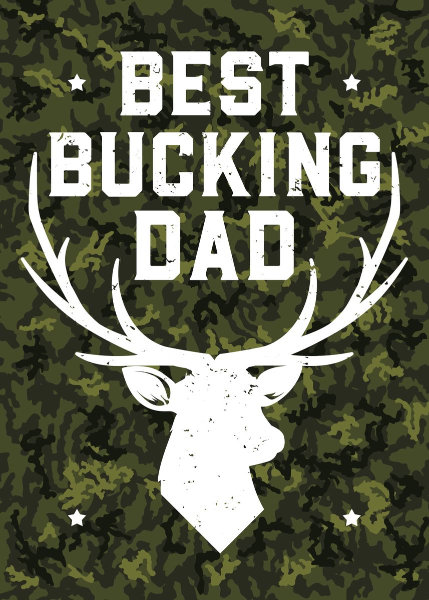 'Best Bucking Dad' Poster, picture, metal print, paint by platenum ...