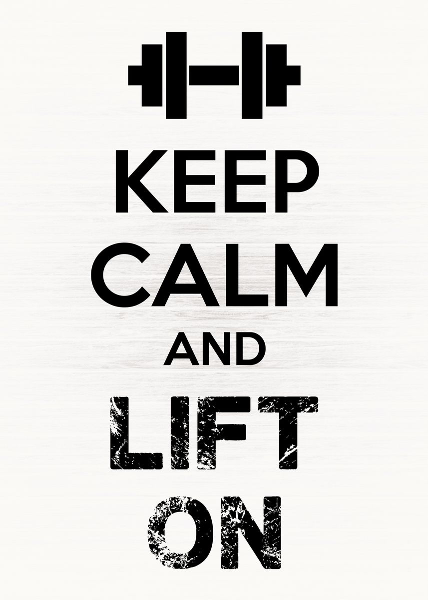 'Keep Calm and Lift On' Poster by CHAN | Displate