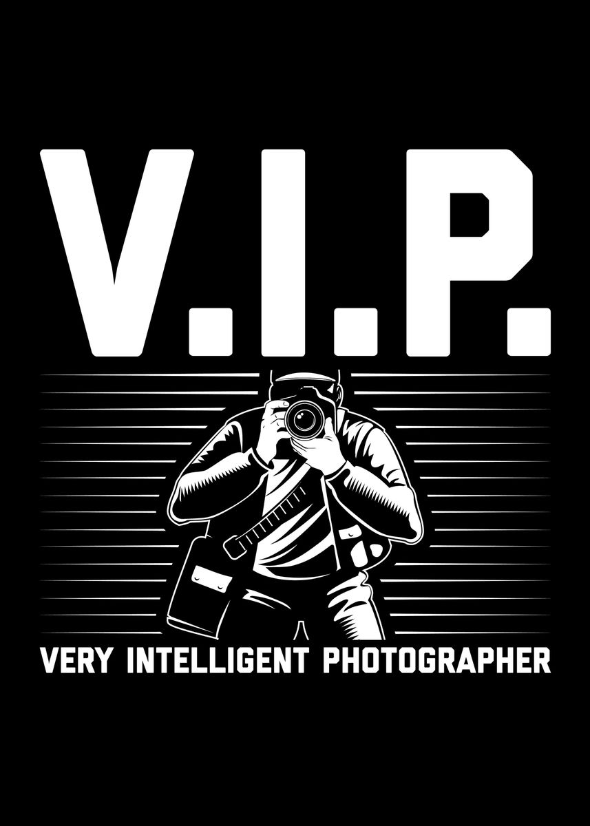 'VIP Photographer Gift' Poster, picture, metal print, paint by TW ...