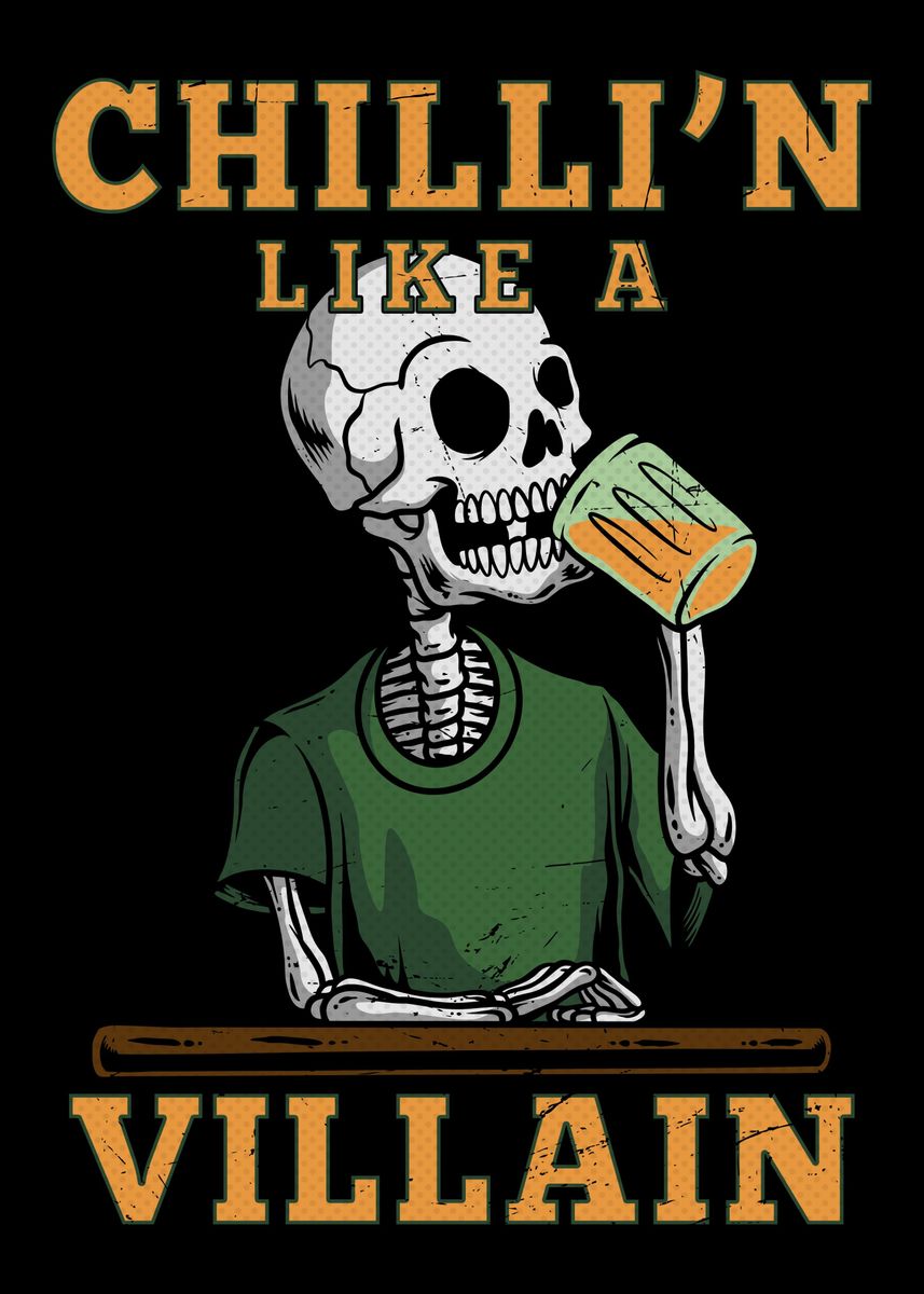 'Chillin like a villain' Poster, picture, metal print, paint by John ...