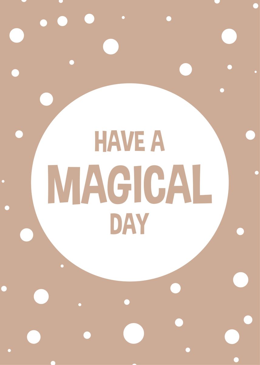 'Have a Magical Day' Poster, picture, metal print, paint by Bestselling ...