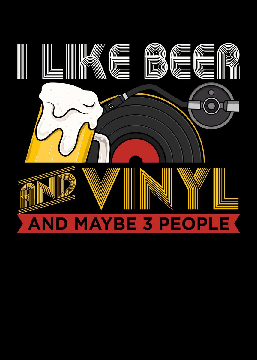 'I Like Beer Vinyl And' Poster by Uwe Seibert | Displate