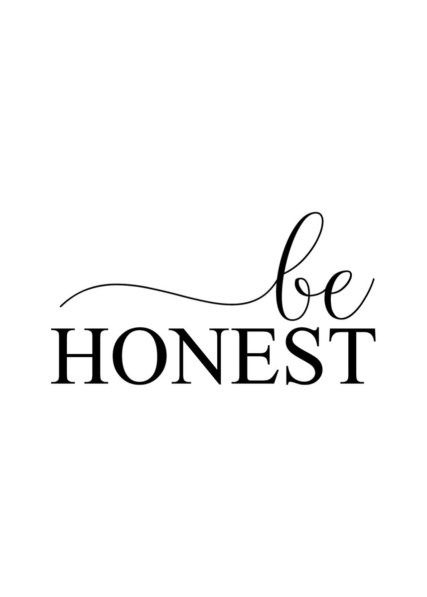 'Be Honest Motivation Quote' Poster, picture, metal print, paint by ...