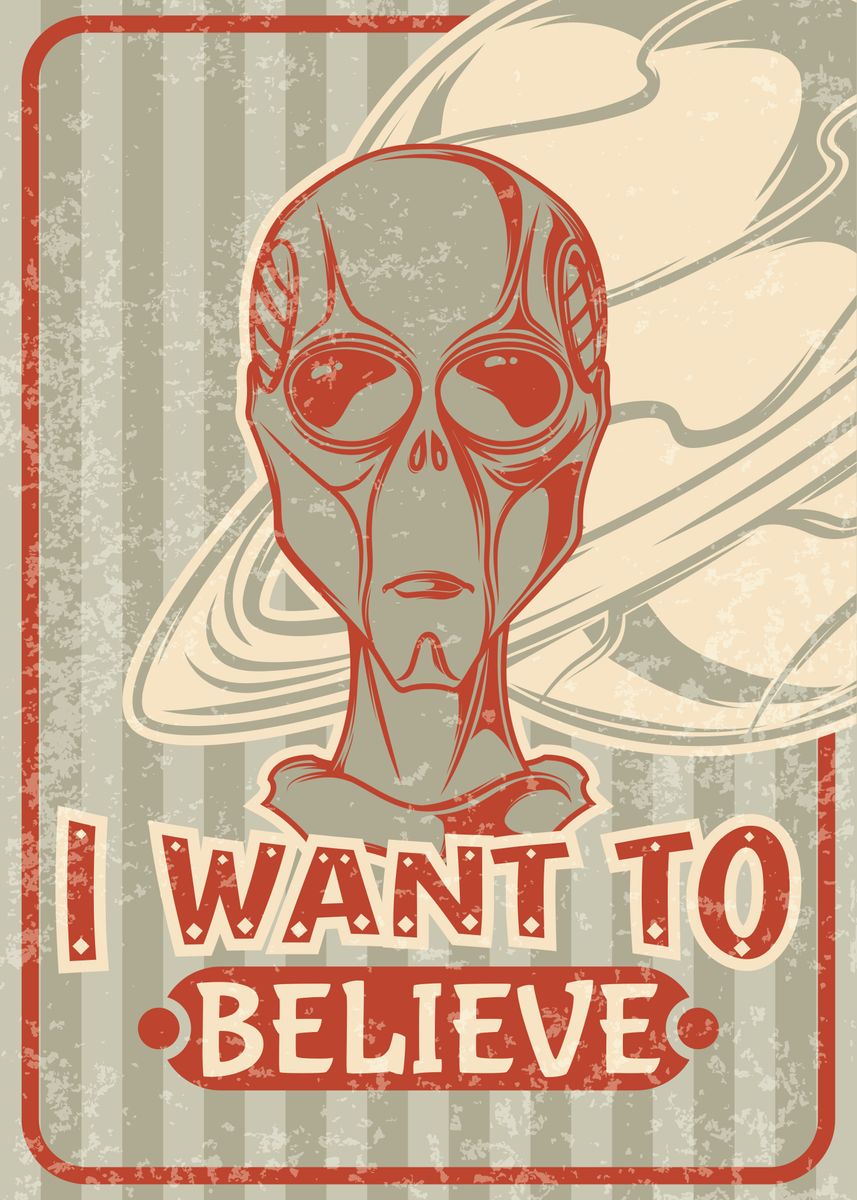 'I WANT TO BELIEVE ALIEN' Poster by StonerPlates | Displate