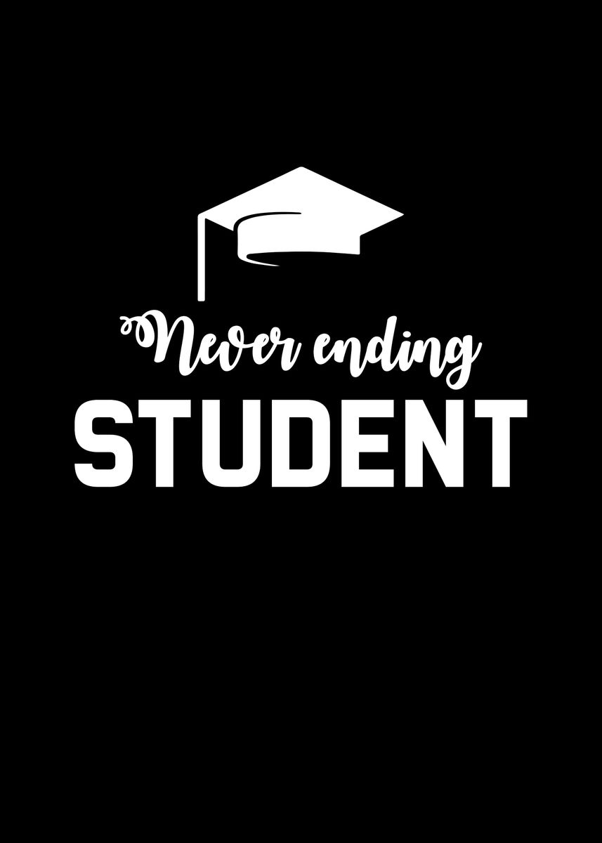 'Never ending studen' Poster, picture, metal print, paint by ...