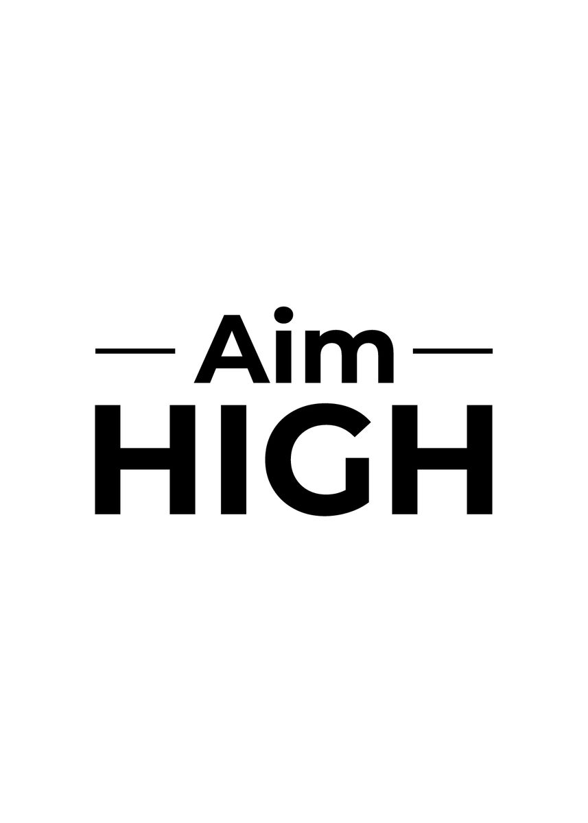 'Aim High Motivation Quote' Poster, picture, metal print, paint by ...