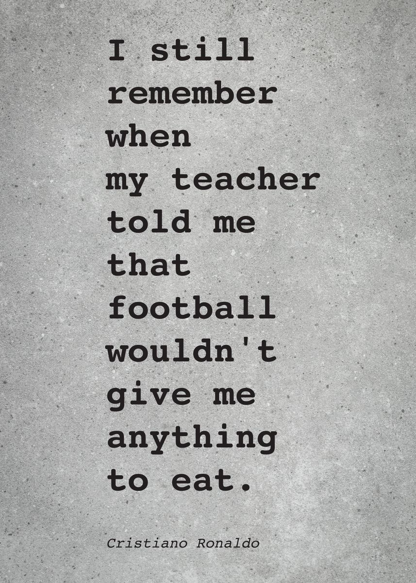 'CR7 C Ronaldo Quote L013' Poster, picture, metal print, paint by Go ...