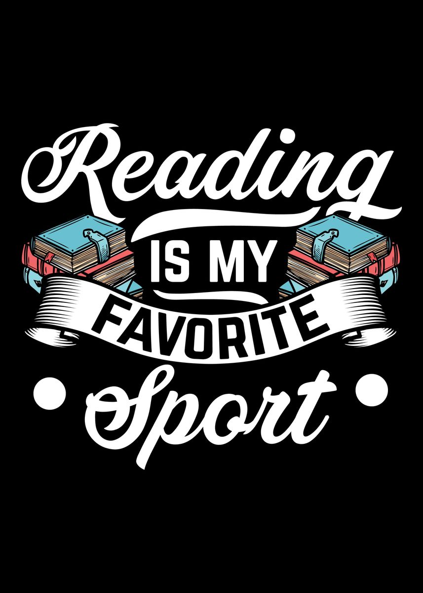 'Reading Is My Favorite Spo' Poster, picture, metal print, paint by ...