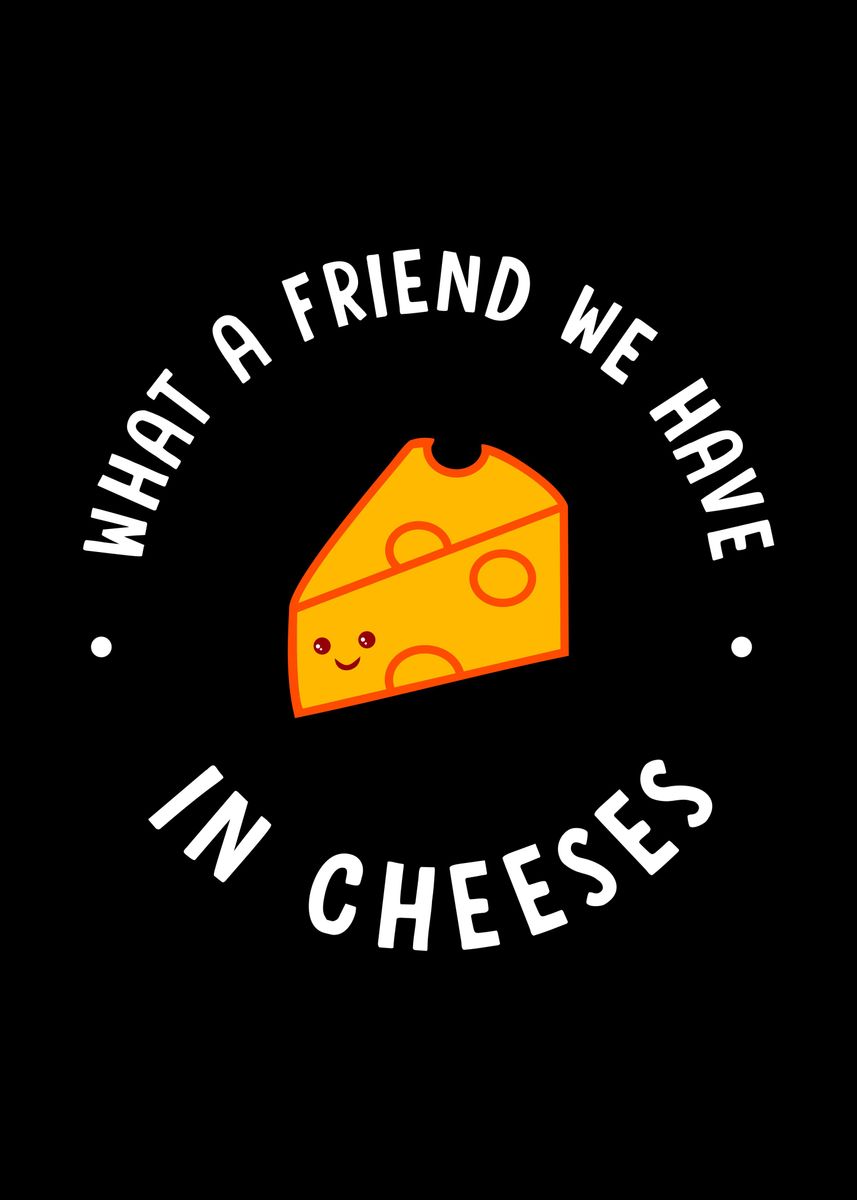 'Friends In Cheeses' Poster by Yipptee | Displate