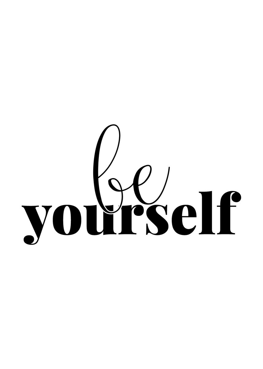 'Be yourself Positive Quote' Poster, picture, metal print, paint by ...