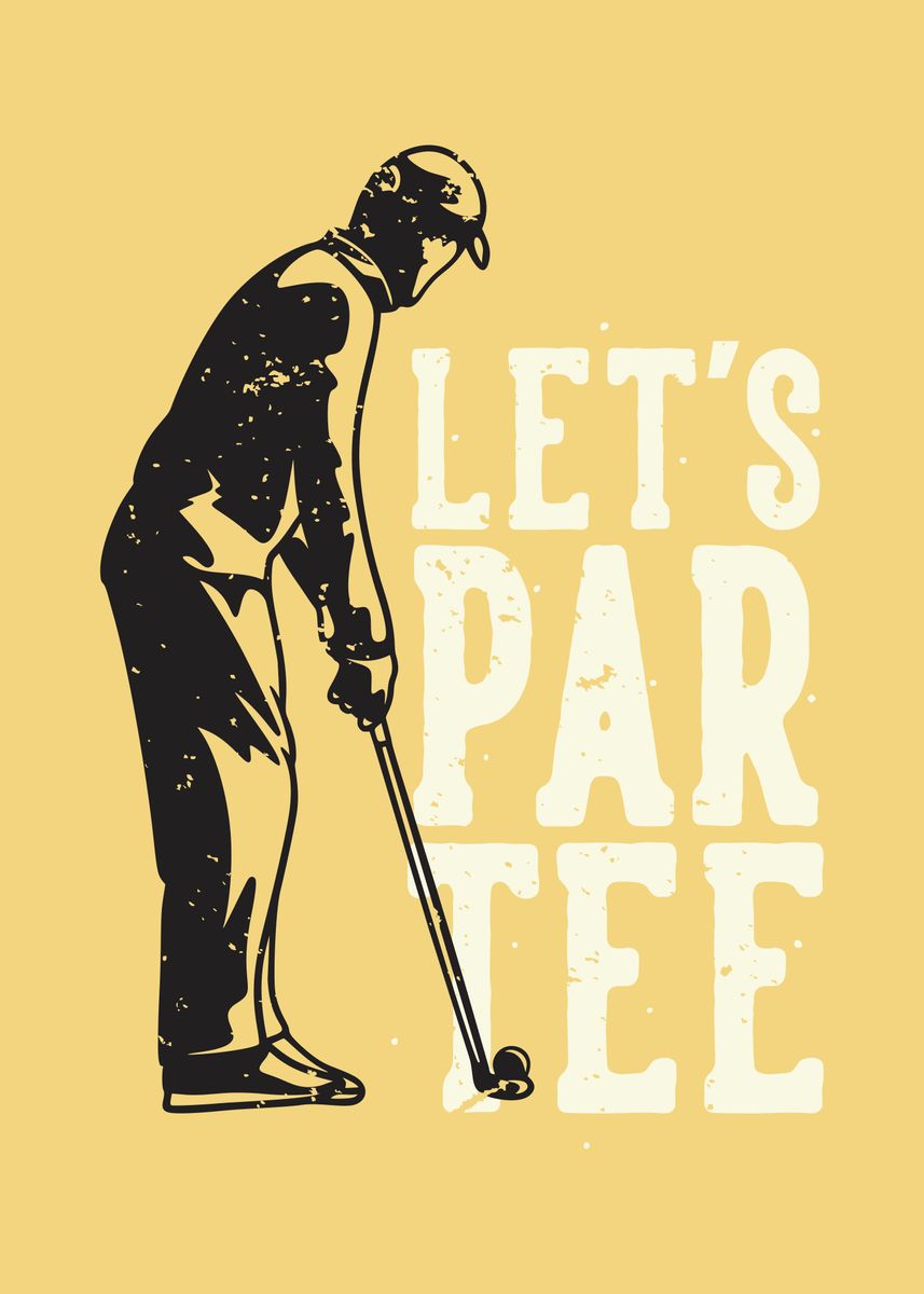 'LETS PAR TEE' Poster, picture, metal print, paint by StonerPlates ...