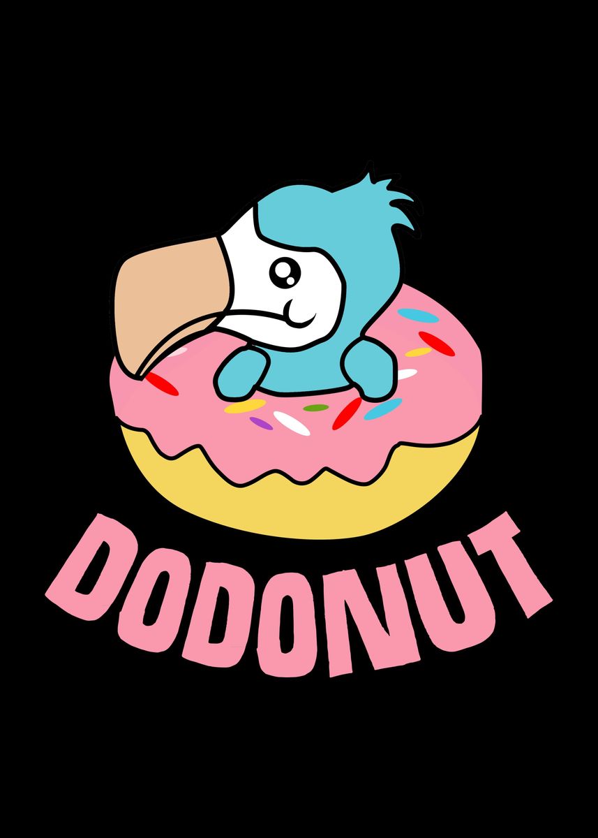 'Dodonut Donut Dodo' Poster, picture, metal print, paint by FunnyGifts ...