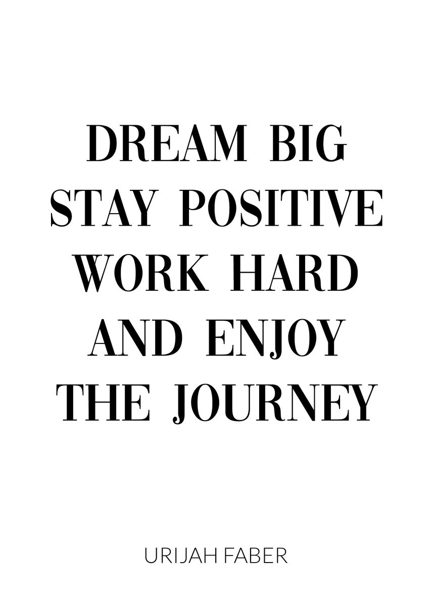 'Dream Big Stay Positive' Poster, picture, metal print, paint by ...