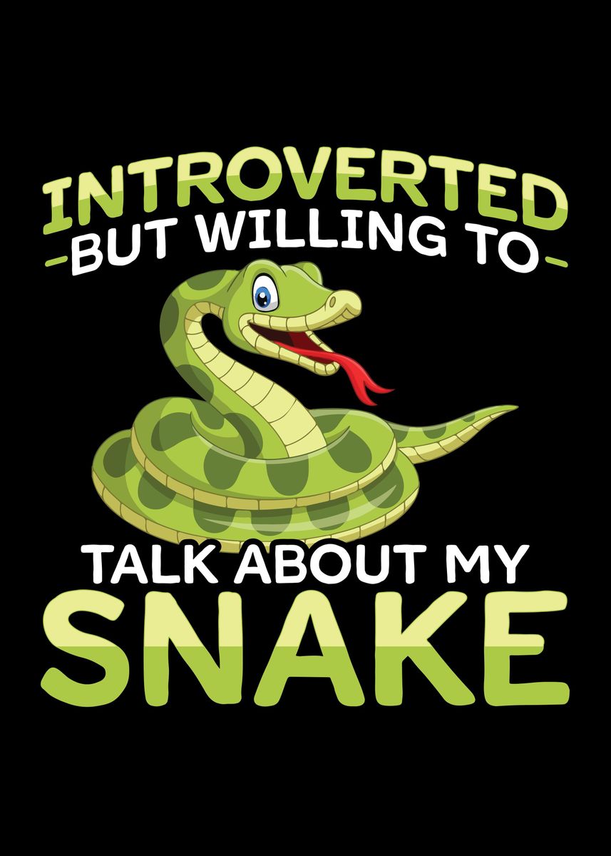 'Snake Introverted Gifts' Poster, picture, metal print, paint by TW ...