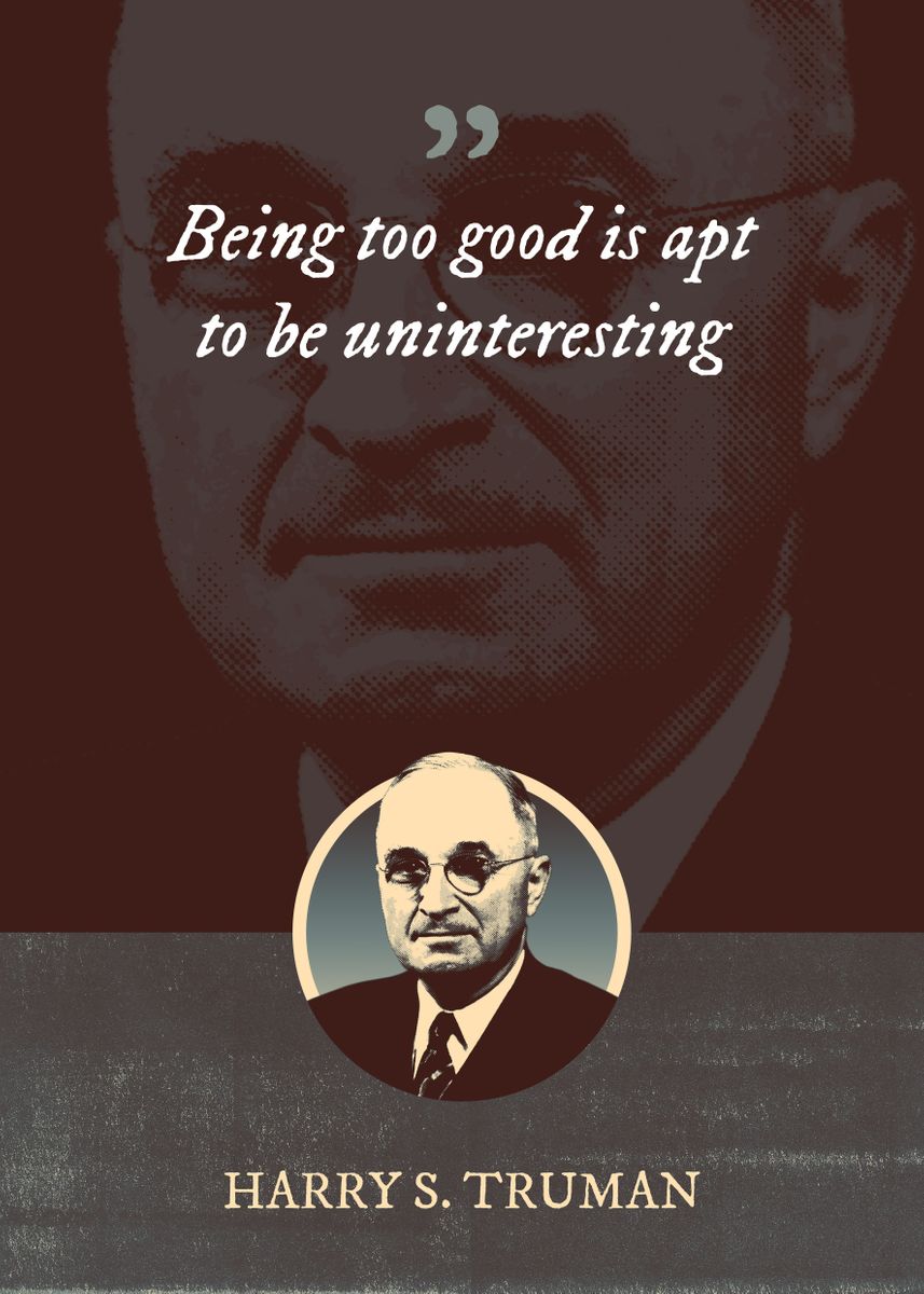 'Being too good is apt to' Poster, picture, metal print, paint by ...