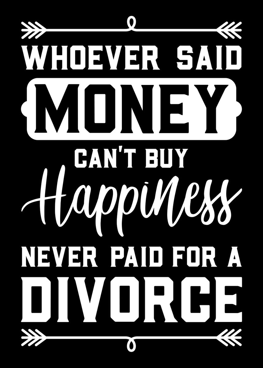 'Never Paid For A Divorce' Poster by platenum | Displate
