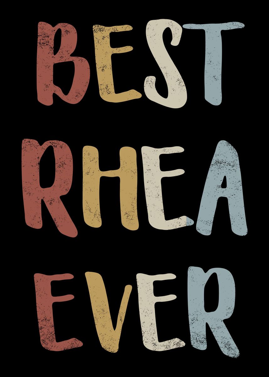 'Best Rhea Ever' Poster, picture, metal print, paint by royalsigns ...