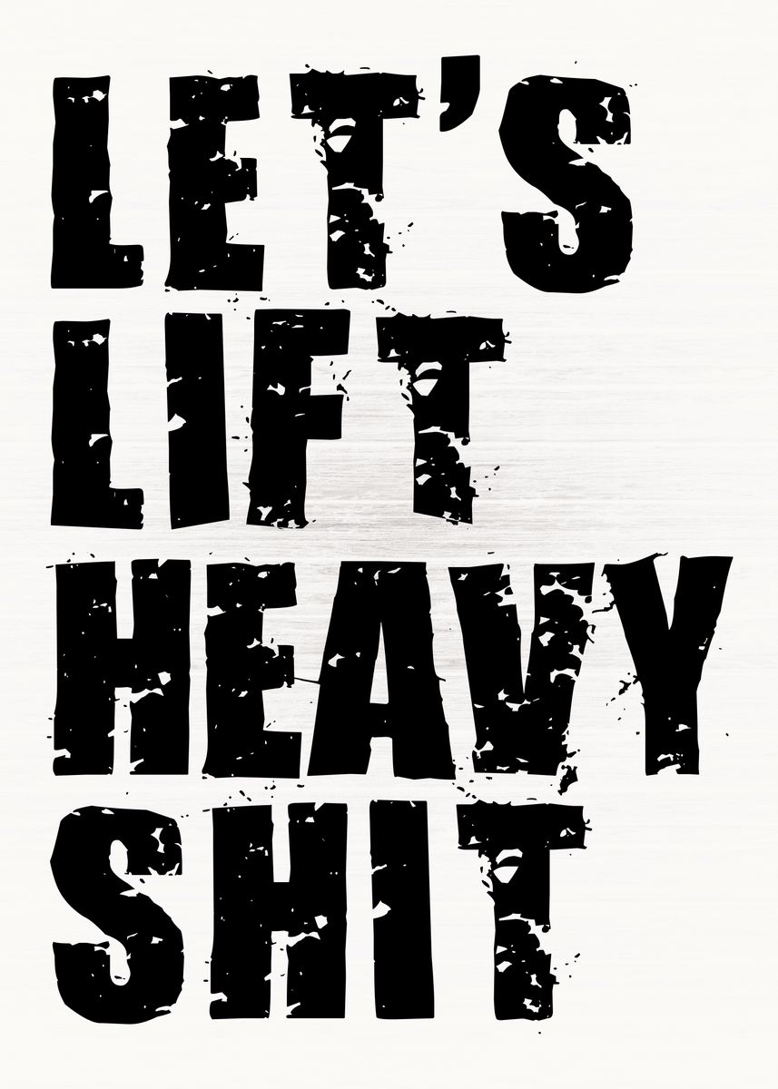 'Lift Heavy Shit' Poster, picture, metal print, paint by CHAN | Displate