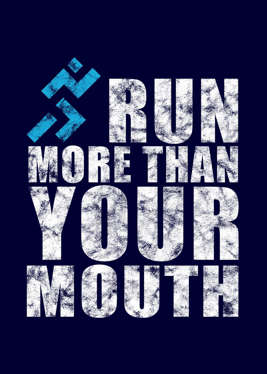 'Run More han Your Mouth' Poster, picture, metal print, paint by ...