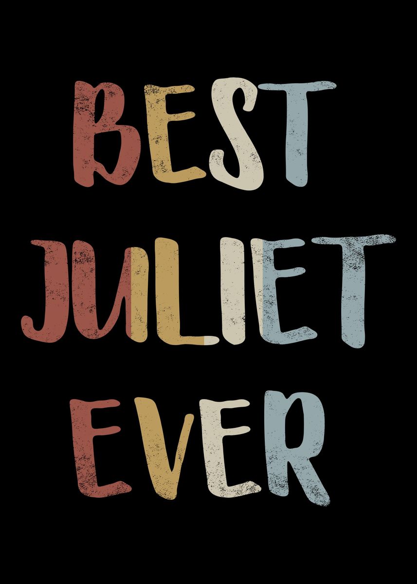 'Best Juliet Ever' Poster, picture, metal print, paint by royalsigns ...
