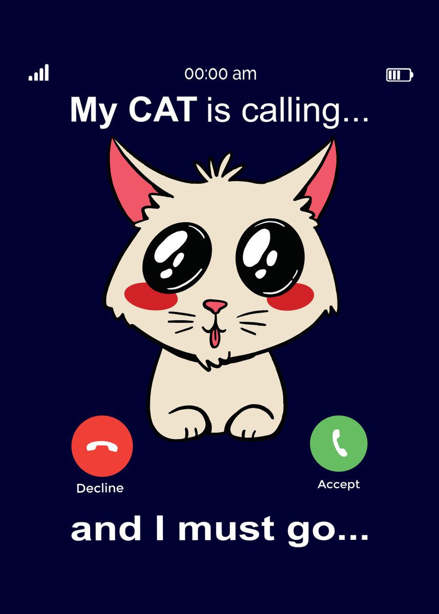 'My Cat is calling and i' Poster, picture, metal print, paint by MzumO ...