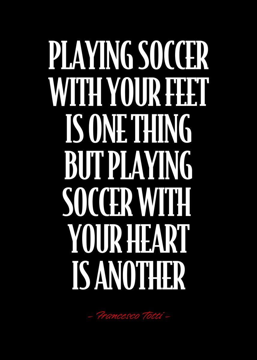 'Francesco Totti Quote' Poster, picture, metal print, paint by ...