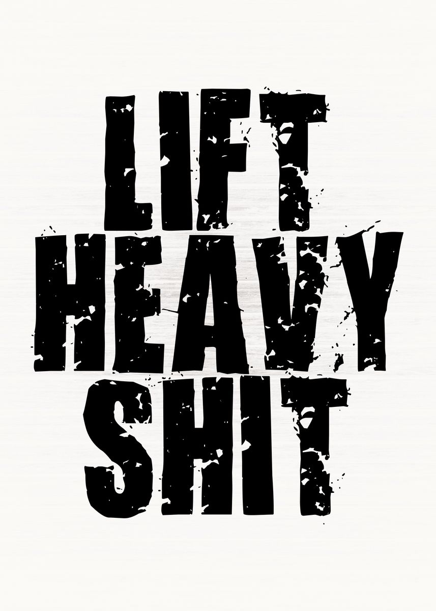 'Lift Heavy Shit' Poster, picture, metal print, paint by CHAN | Displate