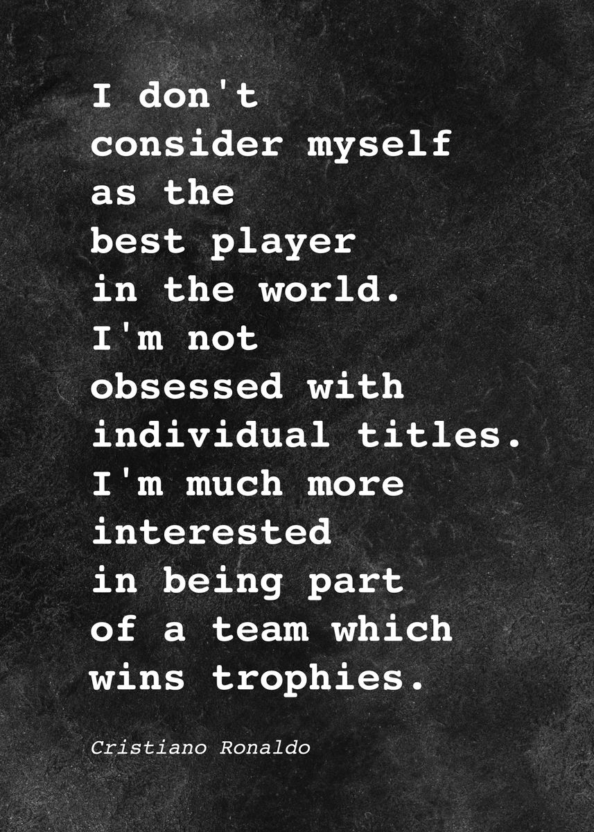'CR7 C Ronaldo Quote D019' Poster, picture, metal print, paint by Go ...