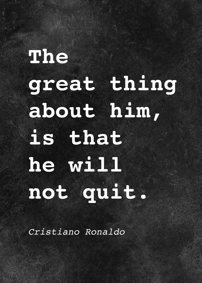 'CR7 C Ronaldo Quote D028' Poster, picture, metal print, paint by Go ...