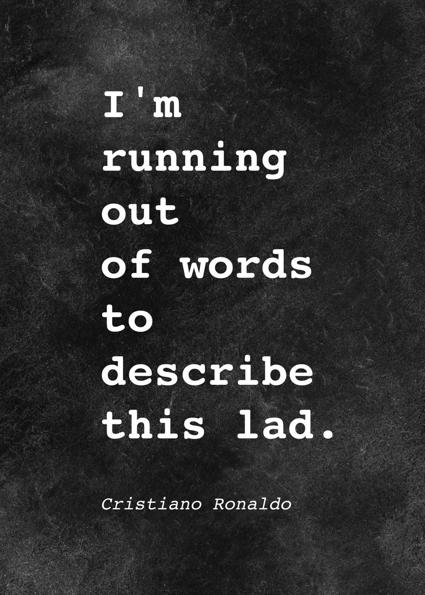 'CR7 C Ronaldo Quote D025' Poster, picture, metal print, paint by Go ...