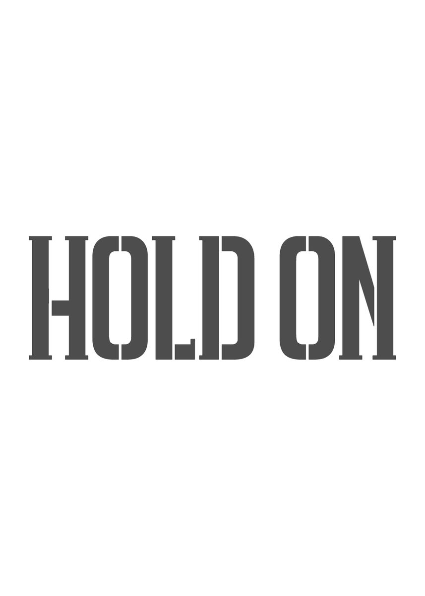 'Hold ON' Poster by Human Shadow | Displate