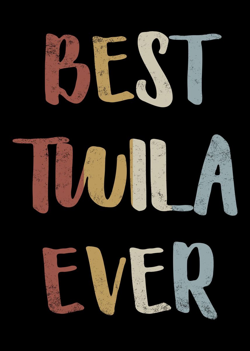 'Best Twila Ever' Poster by royalsigns | Displate