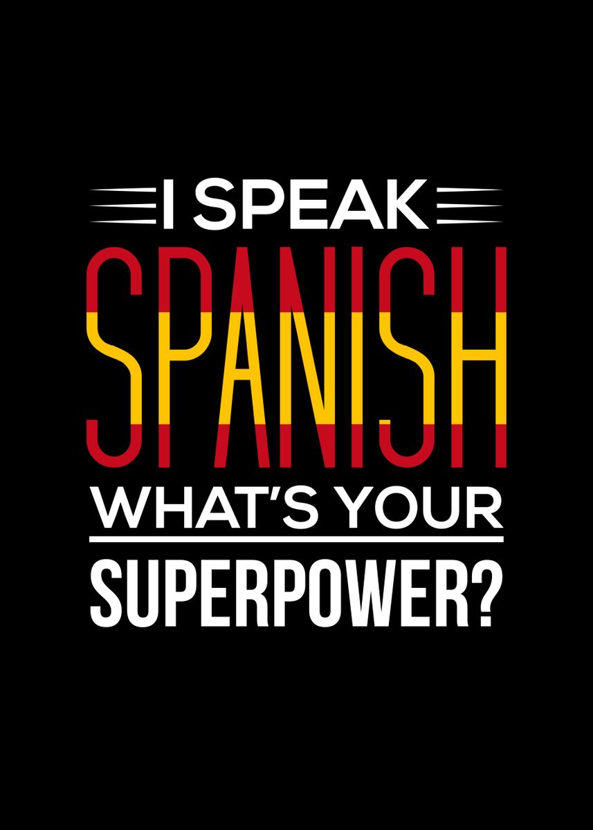 'I Speak Spanish Whats' Poster, picture, metal print, paint by Francois ...