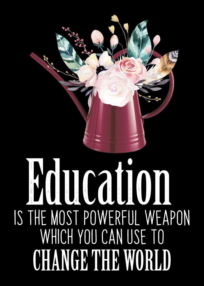 'Education change the world' Poster, picture, metal print, paint by ...