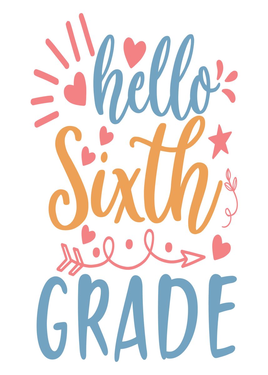 'hello sixth grade ' Poster, picture, metal print, paint by gera | Displate
