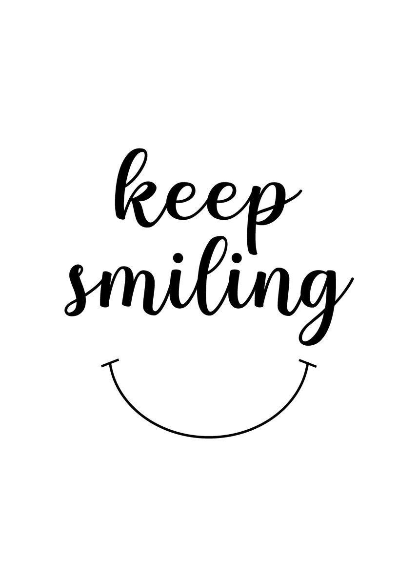 'Keep Smiling Quote' Poster, picture, metal print, paint by Human ...