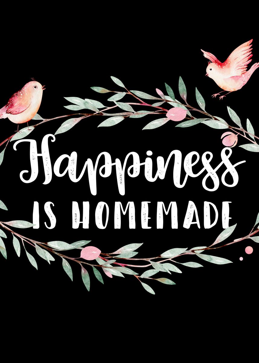 'Happiness is homemade' Poster by Juliana RW | Displate