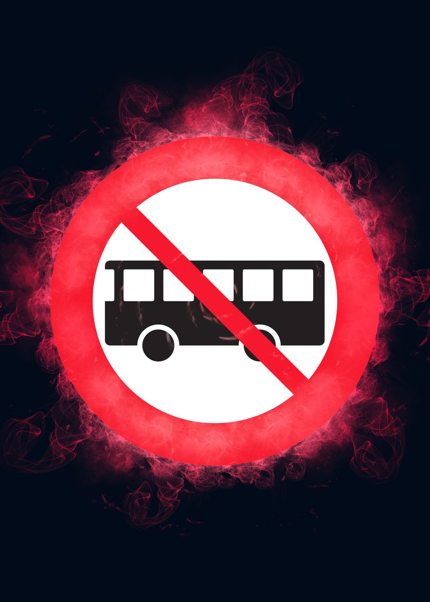 'bus traffic forbidden sign' Poster, picture, metal print, paint by The ...