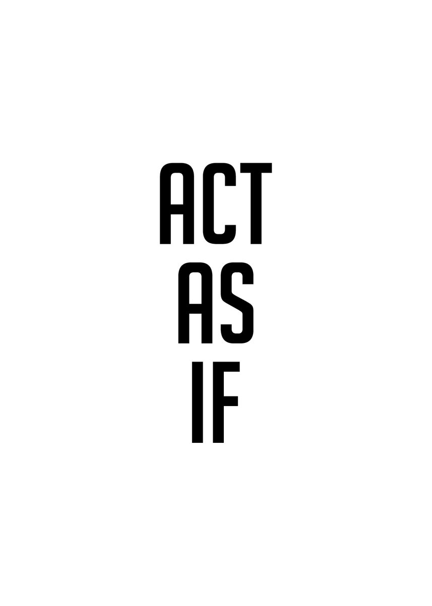 'ACT AS IF' Poster by Human Shadow | Displate